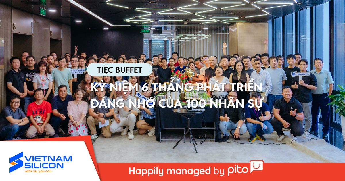Tiệc Buffet kỷ niệm 6 tháng phát triển đáng nhớ của Vietnam Silicon